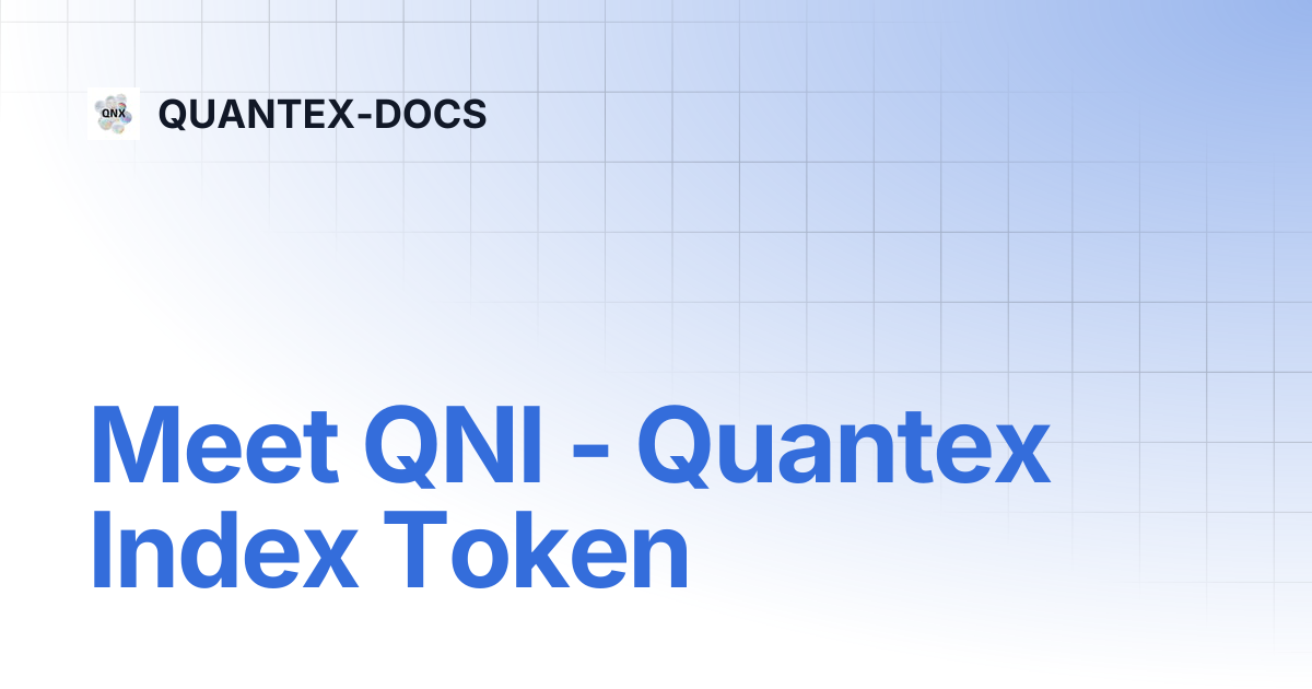 Meet QNI - Quantex Index Token | QUANTEX-DOCS