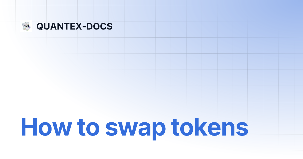 How to swap tokens | QUANTEX-DOCS