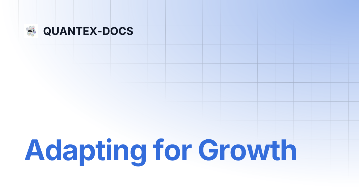 Adapting for Growth | QUANTEX-DOCS